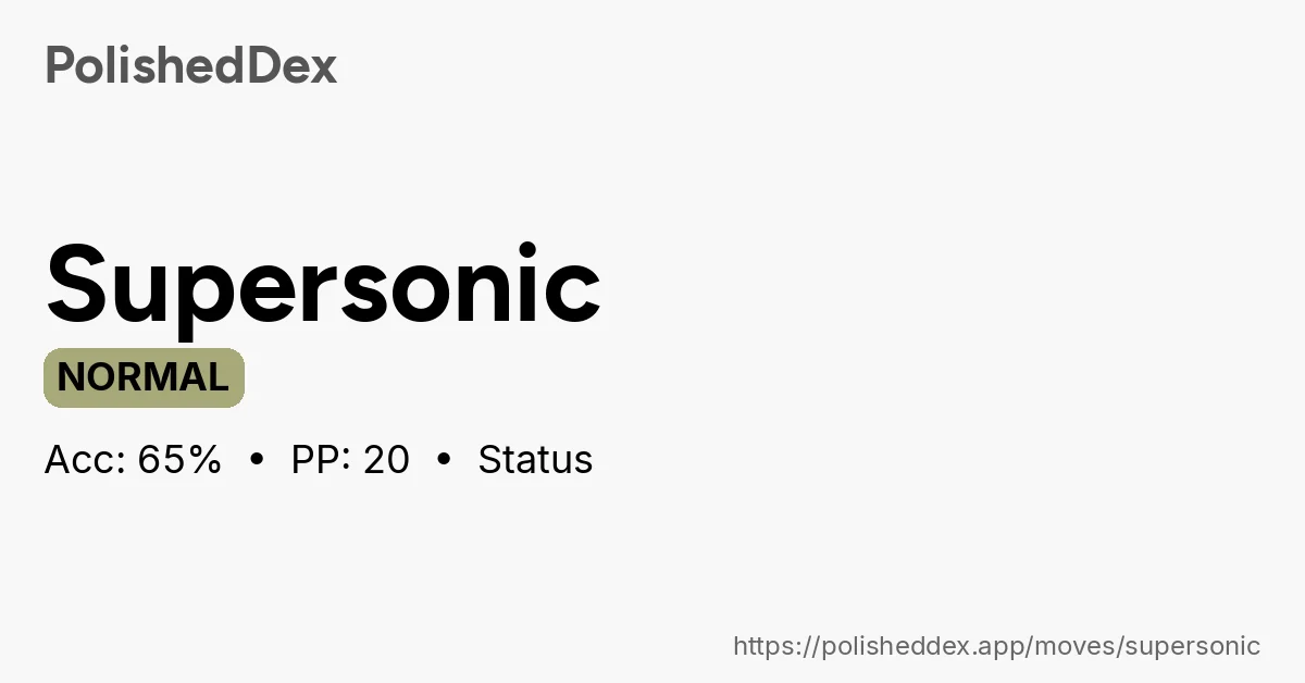 Supersonic - Move Stats & Pokémon Learners | Polished Crystal | PolishedDex